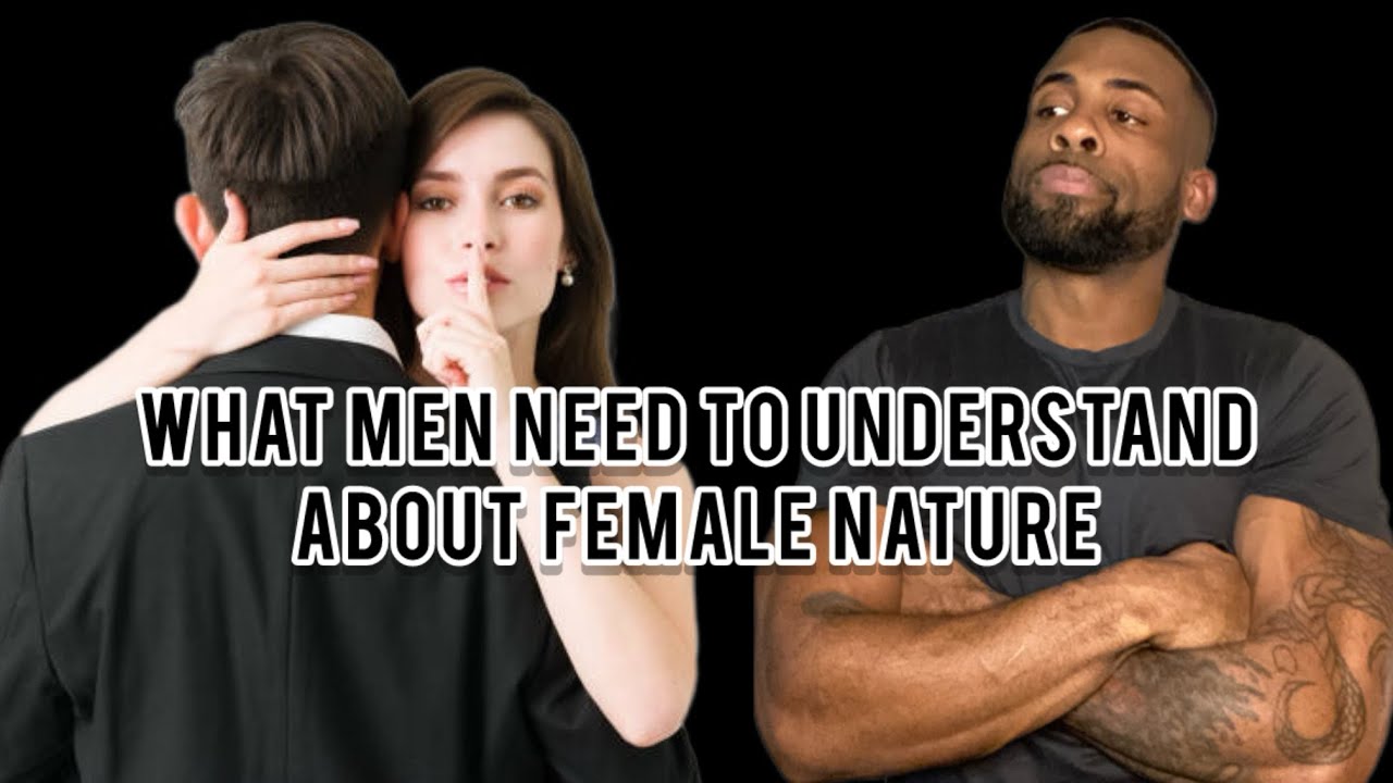 Understanding Female Nature: Why Men Should Be Cautious in Trusting ...
