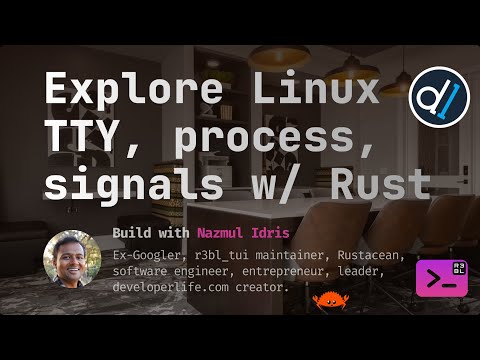 Build with Naz : 3/3 Explore Linux TTY, process, signals w/ Rust, tokio::process::Command