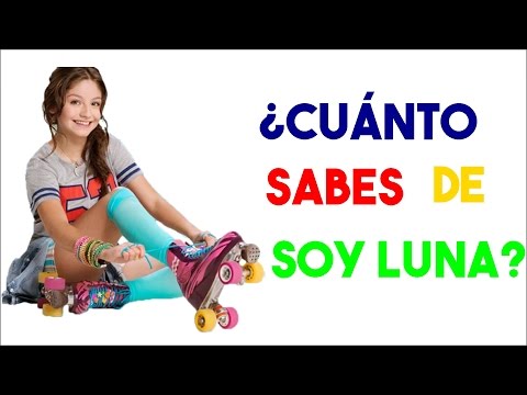 ¿Cuánto sabes de la serie Soy Luna? - Test 1