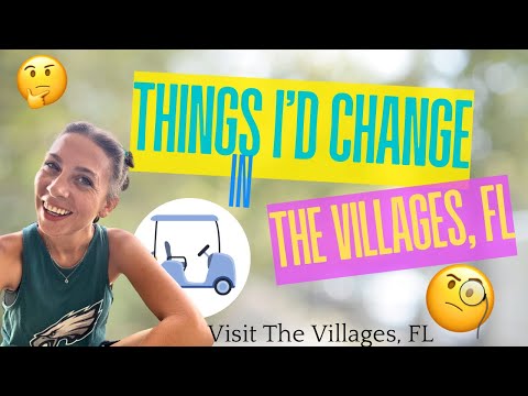 6 Things I’d Change in The Villages, FL in 2025
