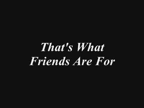 That's What Friends Are For Lyrics - Elton John, Dionne Warwick, Gladys Knights, Stevie Wonder.
