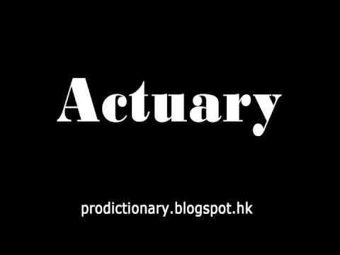 How to Pronounce Actuary|Pro Dictionary