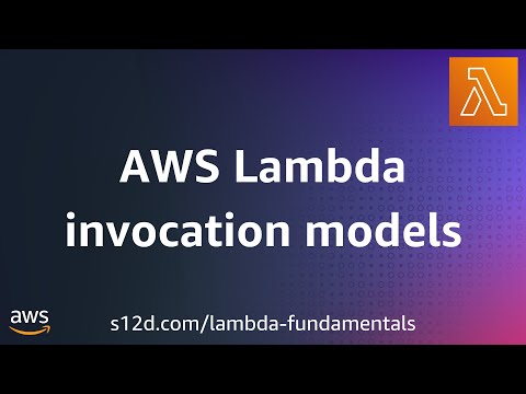 AWS Lambda invocation models | AWS Lambda Fundamentals