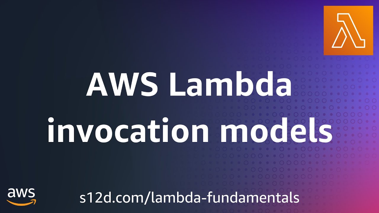 AWS Lambda invocation models | AWS Lambda Fundamentals