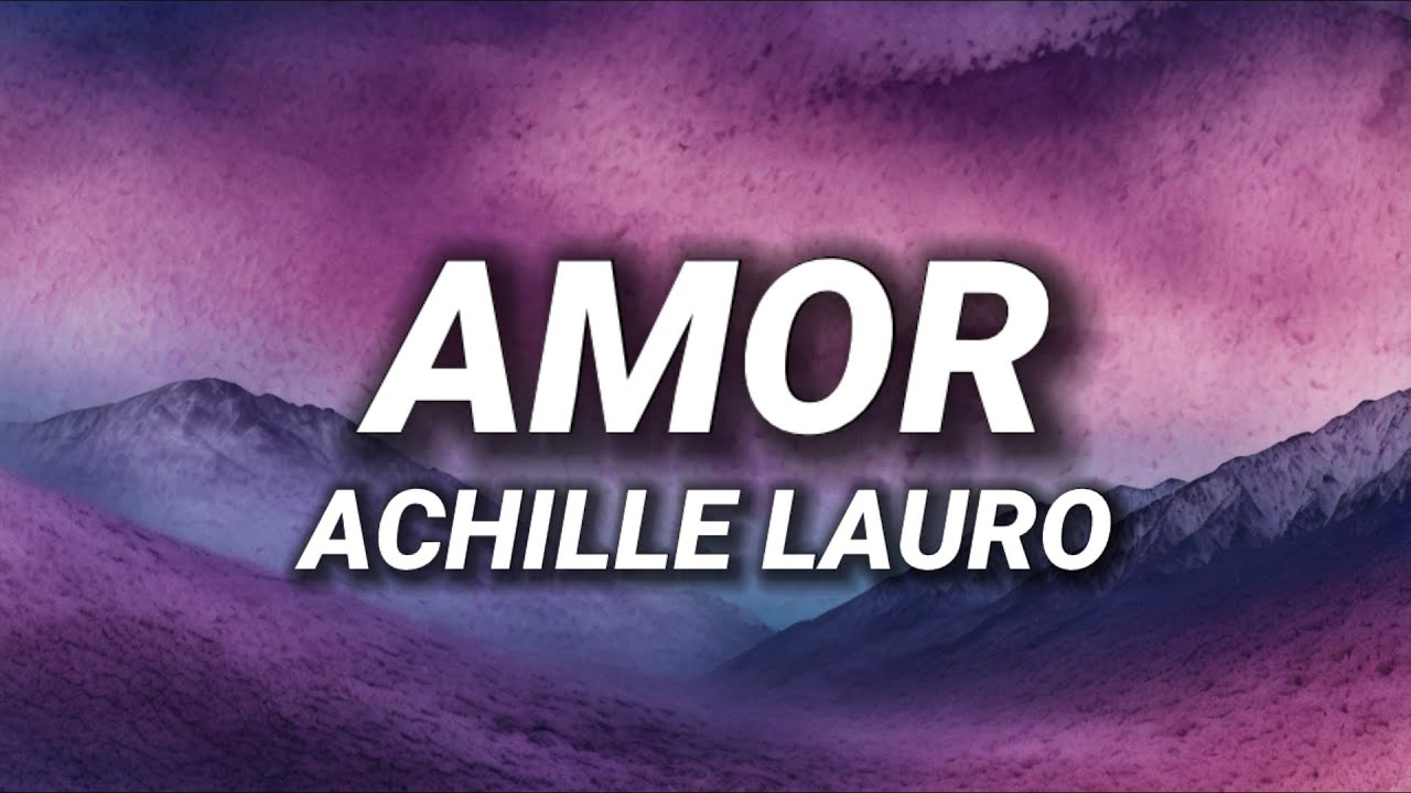 Achille Lauro - AMOR (Testo/Lyrics)