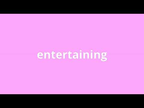 what is the meaning of entertaining