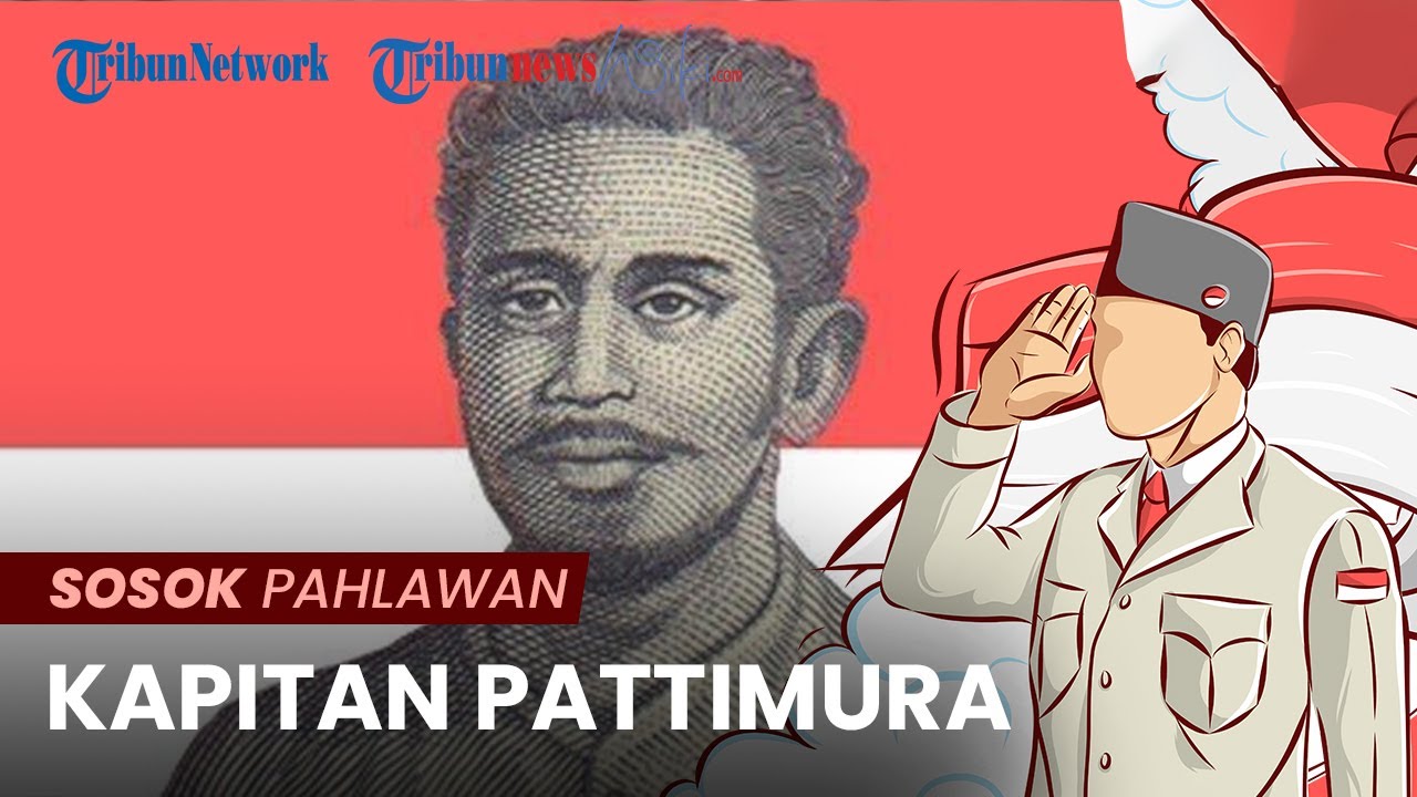 Sosok Kapitan Pattimura Pahlawan Nasional Indonesia - Tribun Video
