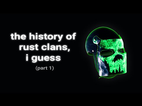 Steam Community :: Video :: the entire history of rust clans, i guess