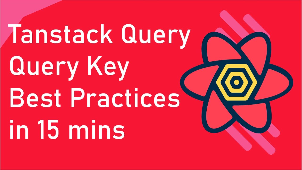 Tanstack Query, Query Keys Best Practices