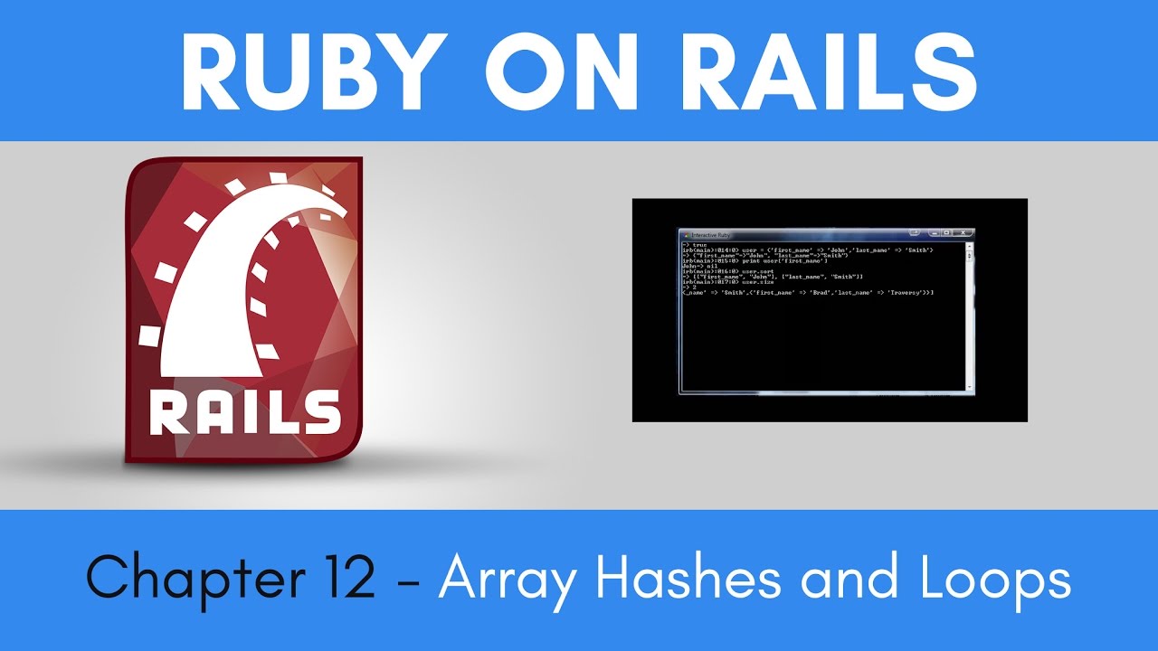 Learn Ruby on Rails from Scratch - Chapter 12 - Arrays, Hashes & Loops