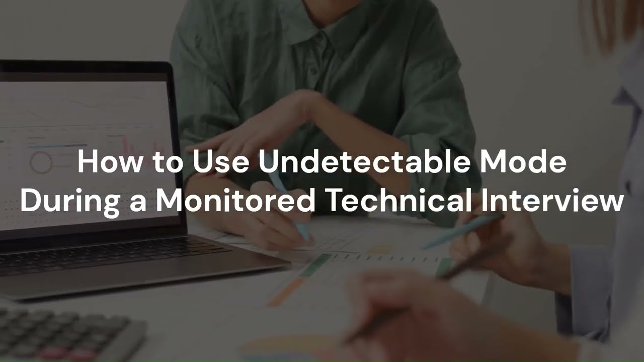 How to Use Undetectable Mode ➜ During a Monitored Technical Interview