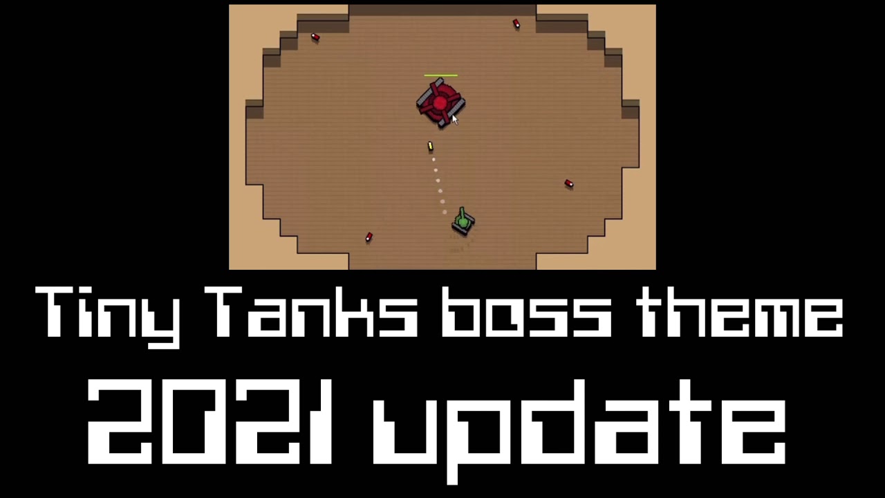 Tiny Tanks boss theme (Updated for 2021)