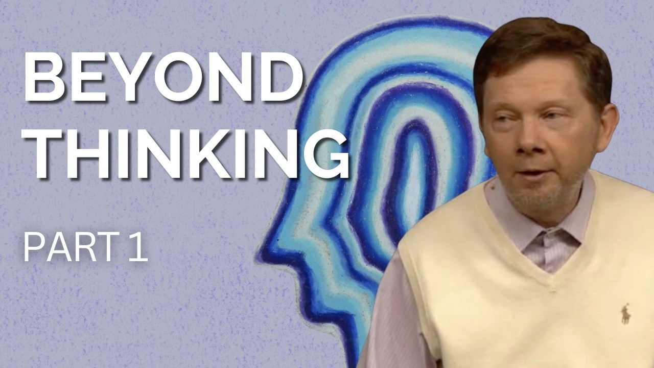 The Dimension Beyond Thinking | Eckhart Tolle on The Space Beyond Thought (Part 1)