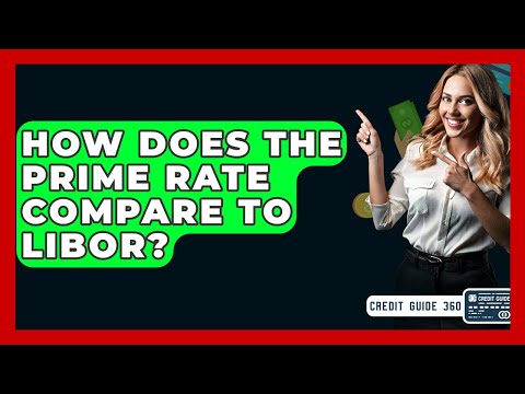 How Does The Prime Rate Compare To LIBOR? - CreditGuide360.com