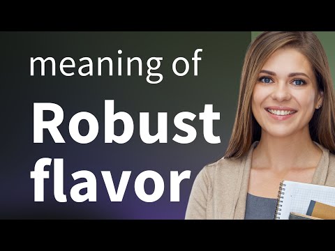 Understanding "Robust Flavor": A Guide to Tasty English
