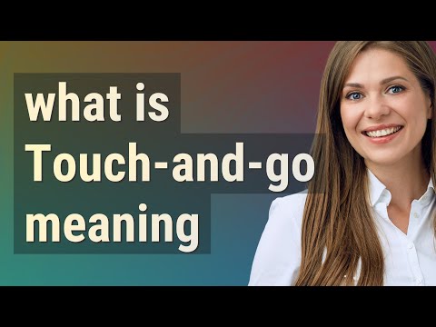 Touch-and-go | meaning of Touch-and-go