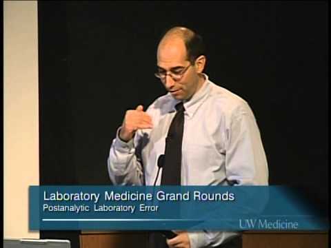 Postanalytic Error: Cases, Concepts and Interventions - Michael Astion, MD, Ph.D.