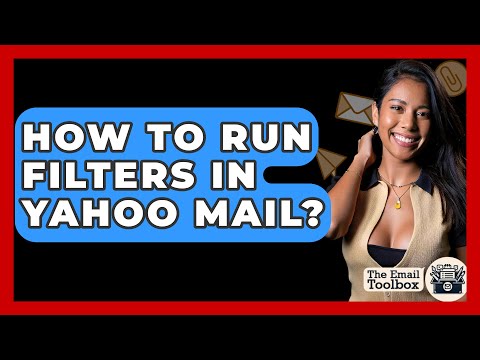 How To Run Filters In Yahoo Mail? - TheEmailToolbox.com