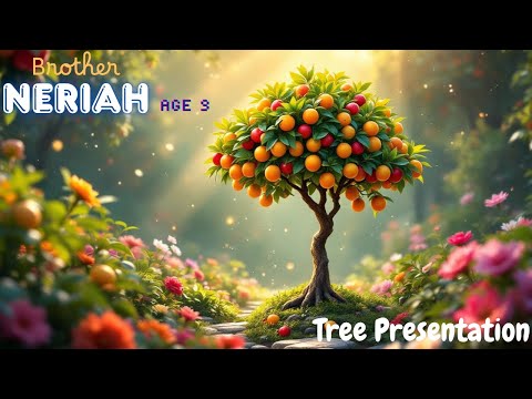 Brother Neriah (Age 9) Tree Presentation