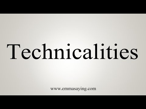How To Say Technicalities
