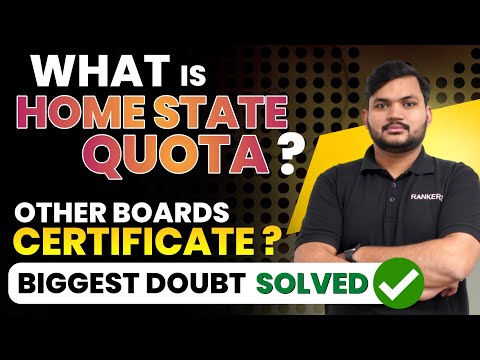 What is Home State Quota ? Schooling from Other Boards ? Certificate Required? Biggest Doubt Ever