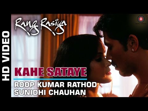 Kahe Sataye Full Video | Rang Rasiya | Randeep Hooda & Nandana Sen | Sunidhi Chauhan