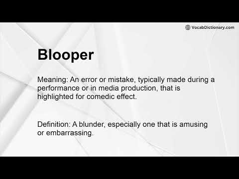 Blooper Meaning