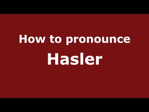 How to Pronounce Hasler - PronounceNames.com