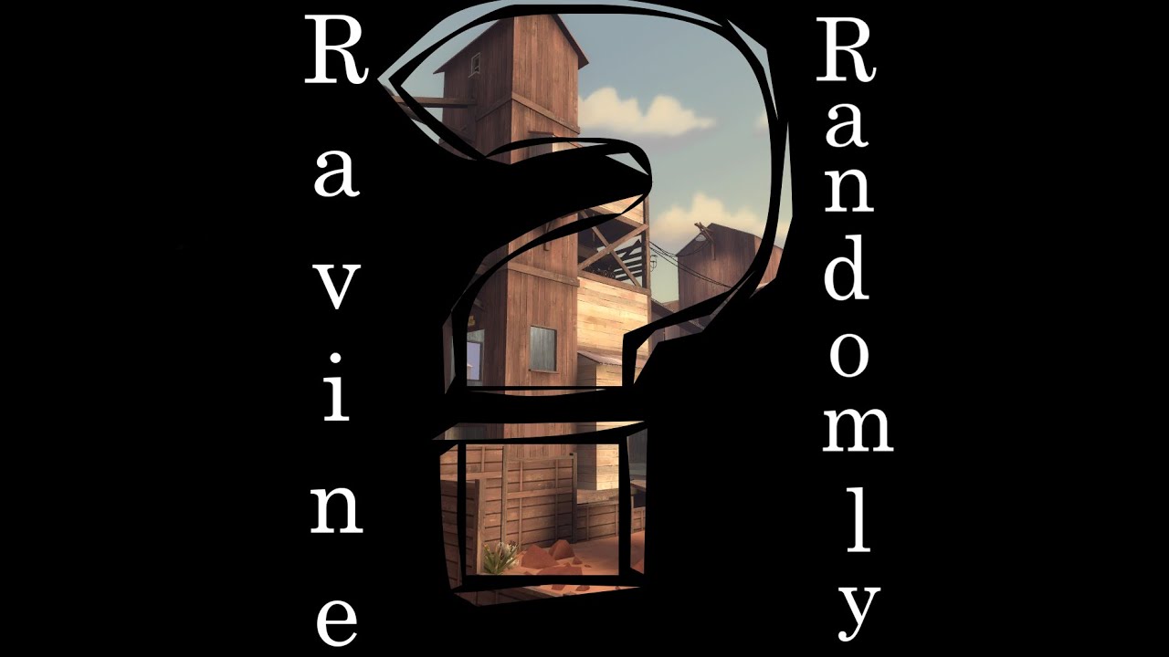 Ravine Randomly [TF2 Map]