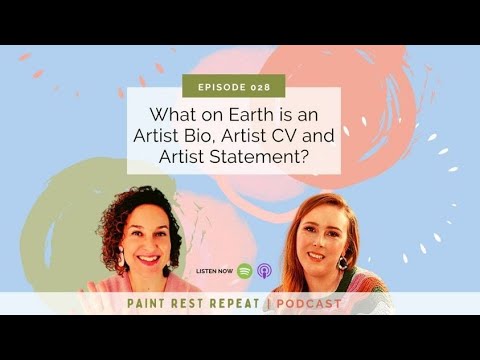What on Earth is an Artist Bio, Artist CV and Artist Statement? - Ep 028