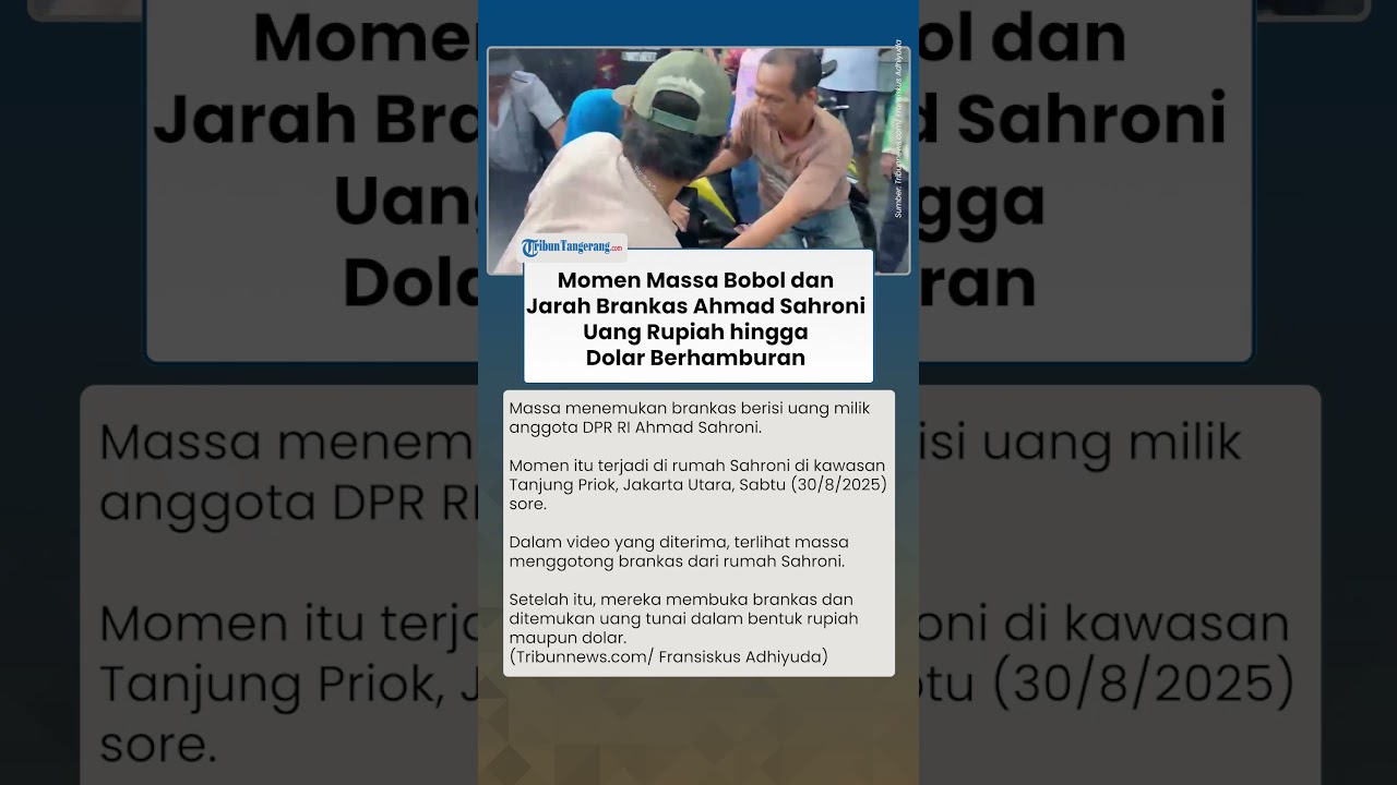 Detik-detik Massa Jarah hingga Bobol Brankas Ahmad Sahroni, Uang Rupiah hingga Dolar Berhamburan ...