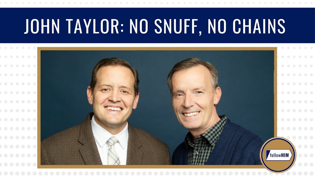 John Taylor: No Snuff, No Chains • followHIM Favorites