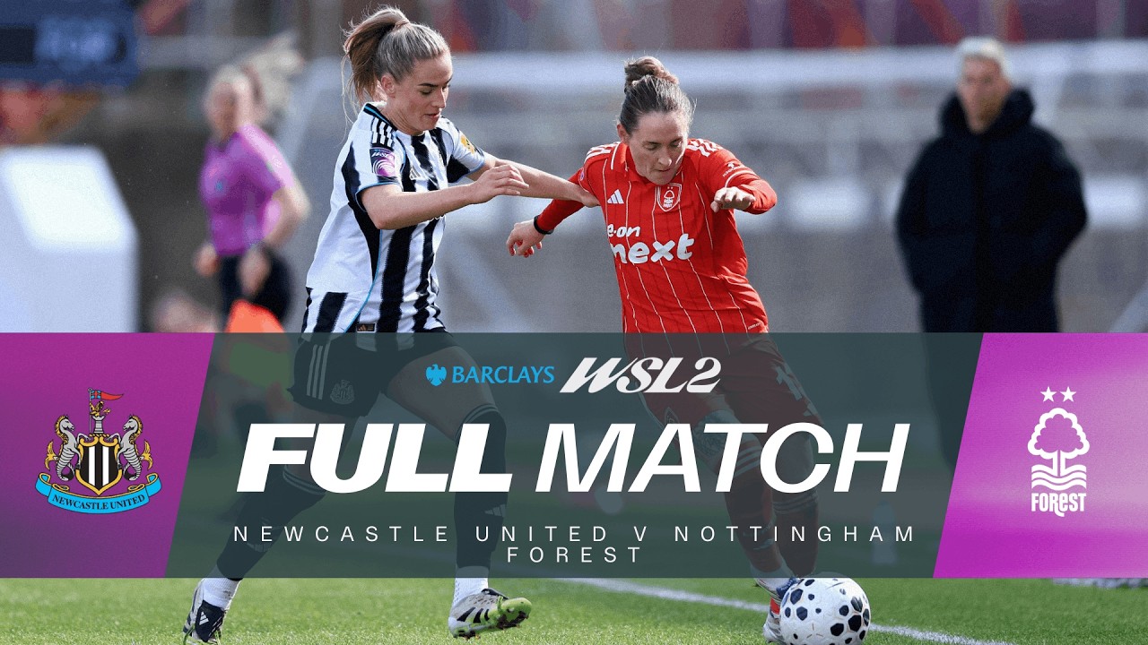 FULL MATCH: Newcastle United v Nottingham Forest | Barclays WSL 2 25/26