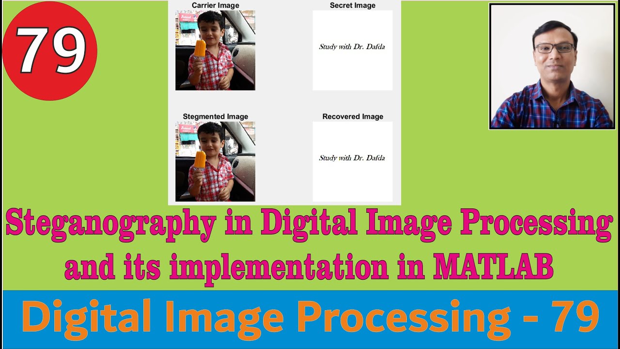 Steganography in Digital Image Processing & its implementation in MATLAB || LSB based ||Watermarking