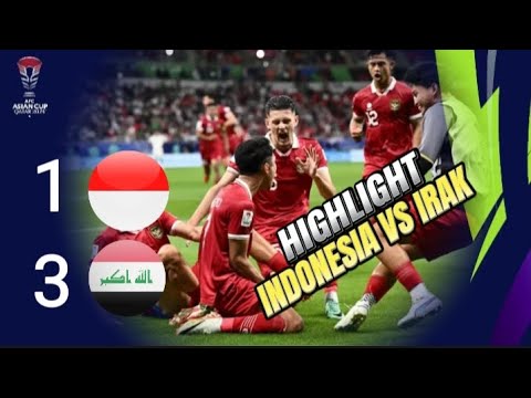 INDONESIA VS IRAK HIGHLIGHT || GRUP D AFC ASIAN CUP 2023 QATAR