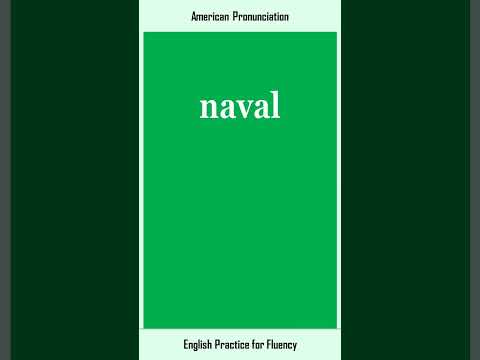 naval, How to Say or Pronounce NAVAL in American, British English, Pronunciation
