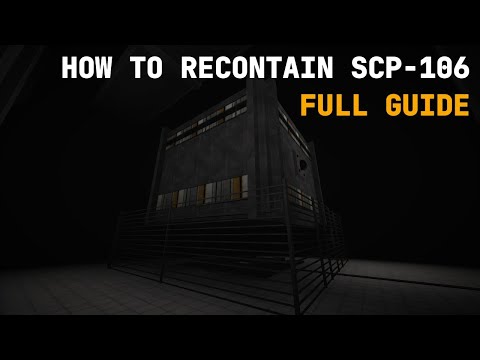 SCP: Anomaly Breach 2 - How To Recontain SCP-106 FULL GUIDE