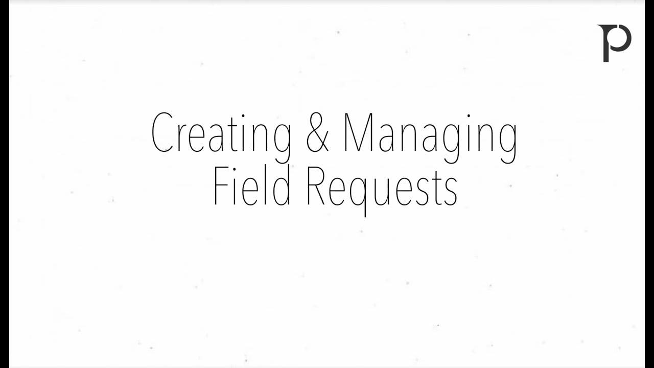 Creating & Managing Field Requests as a Manager + Tech