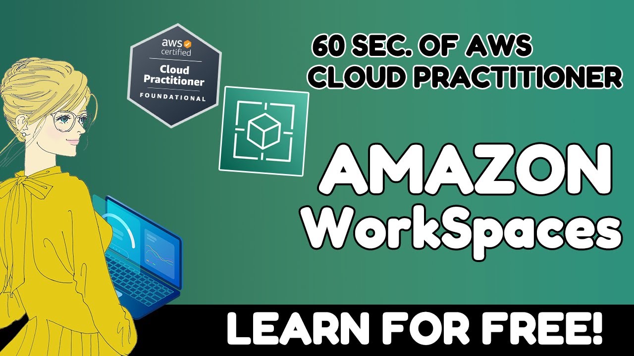 What is AWS WorkSpaces? | AWS Cloud Practitioner CLF-C02