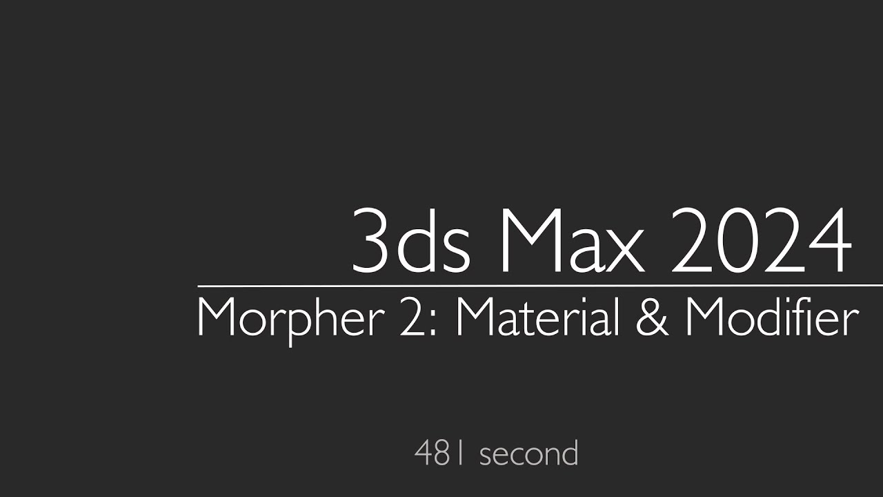 3ds Max 2024: Morpher 2: Material & Modifier