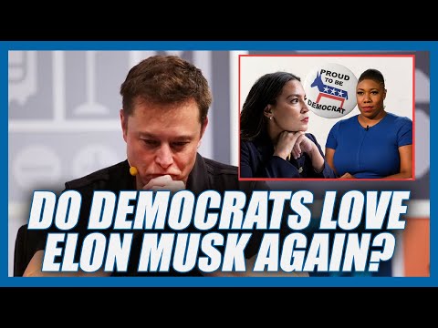 Do The Democrats Really Love Elon Musk Again?