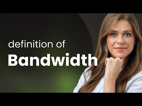 Bandwidth — what is BANDWIDTH definition