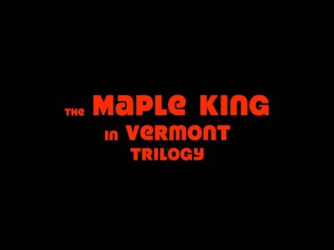 the Maple King in Vermont TRILOGY
