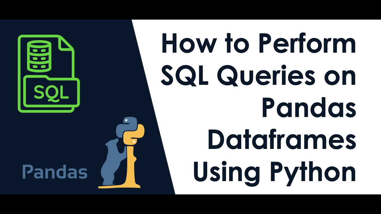 How to Perform SQL Queries on Pandas DataFrames Using Python