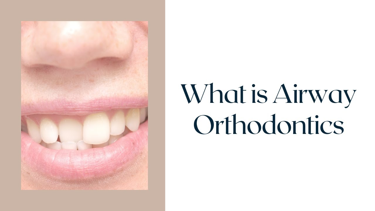 What is Airway Orthodontics?