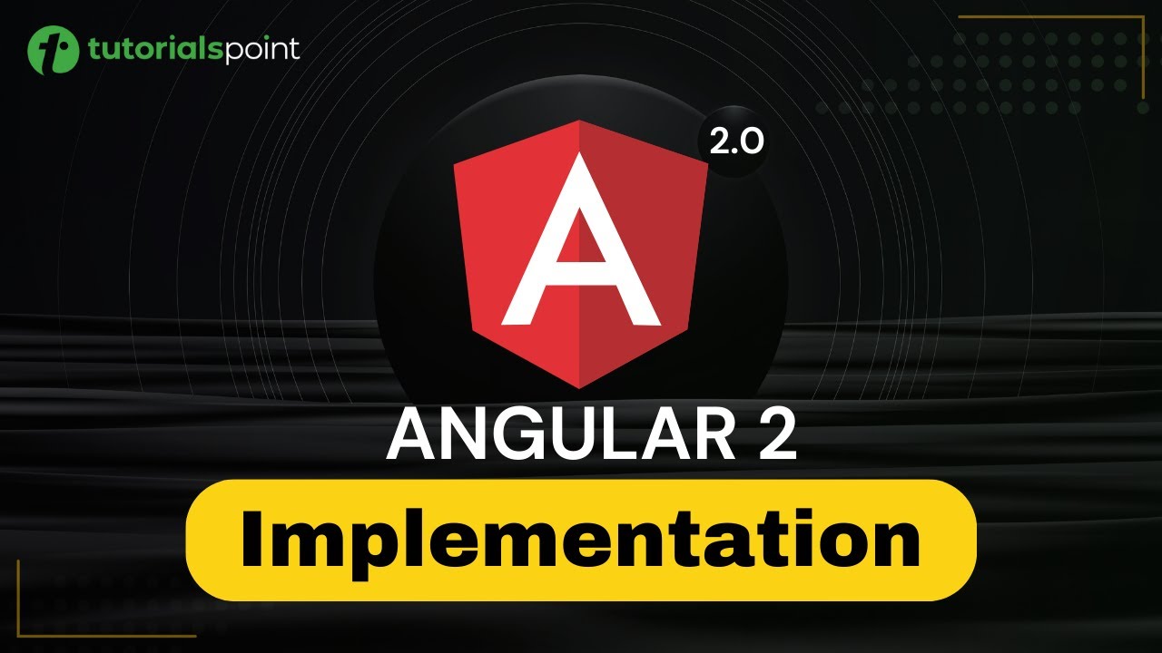 Angular 2 Implementation | Angular 2 Training | Tutorialspoint
