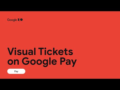 Visual tickets on Google Pay