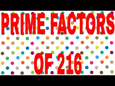 PRIME FACTORS OF 216