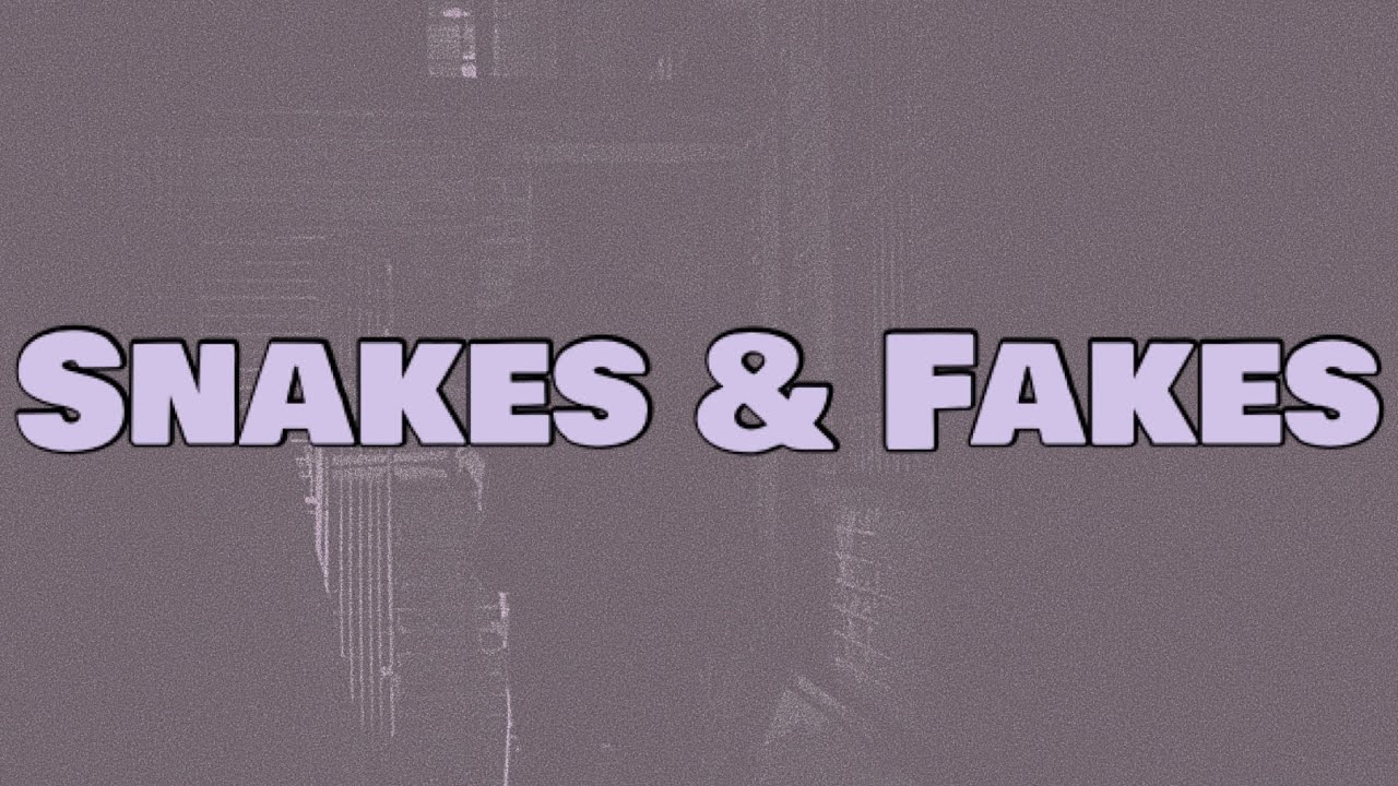 Fizzler - Snakes & Fakes (Lyrics)