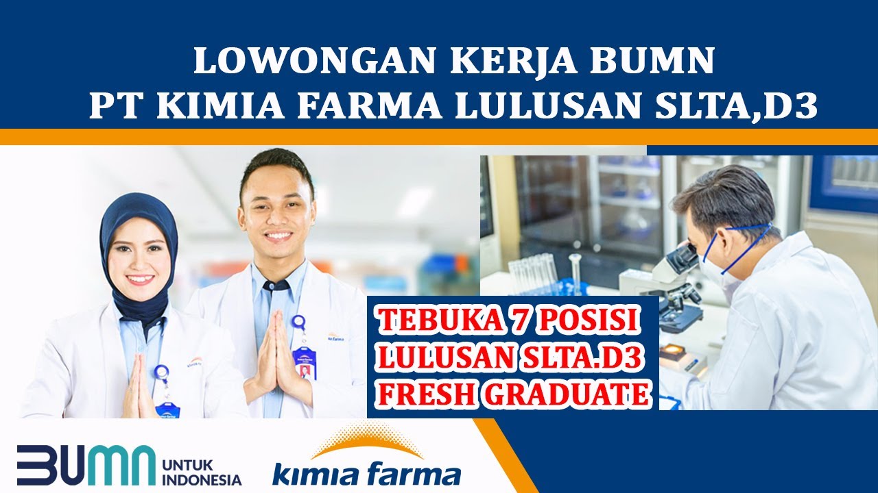 LOWONGAN KERJA BUMN PT KIMIA FARMA LULUSAN SLTA,D3 FRESH GRADUATE TERBUKA 7 POSISI LOWONGAN 2022